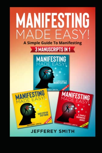 MANIFESTING MADE EASY!: EASY STEP BY STEP GUIDE! by Jefferey Smith ...