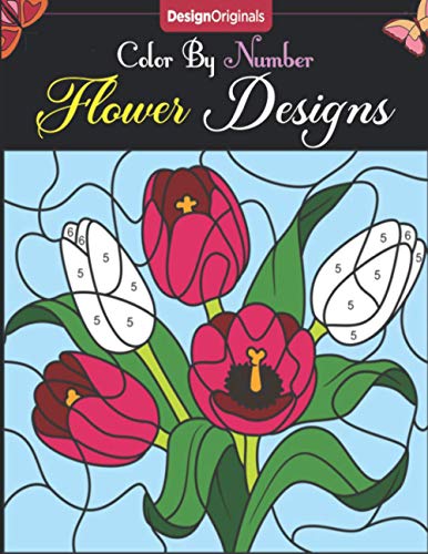 Color by Number - Flower Designs: Great Coloring Book For Adults Stress ...