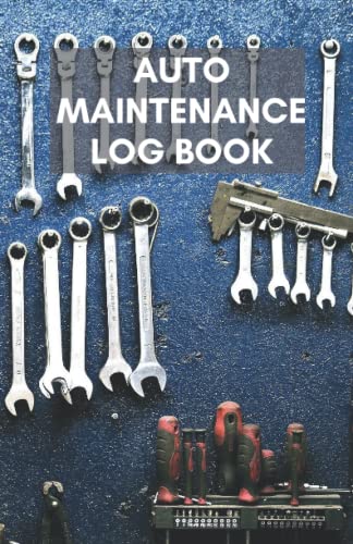 Auto Maintenance Log Book: Car Maintenance and Repair Log. Service Book ...