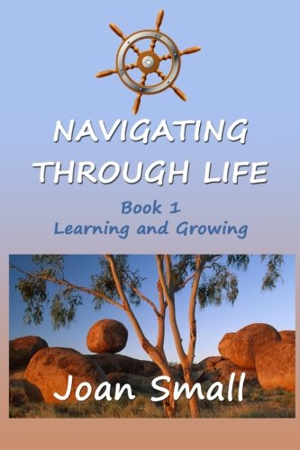 Navigating Through Life: Learning and Growing by Joan Small | Goodreads