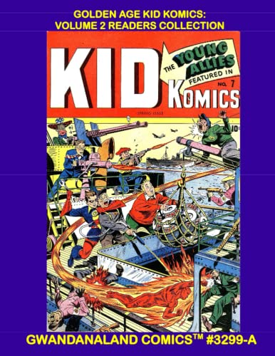 Golden Age Kid Komics: Volume 2 Readers Collection: Gwandanaland Comics ...