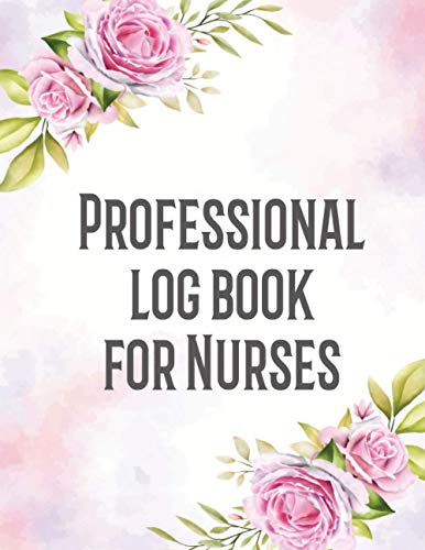 Professional Log Book For Nurses: Perfect for tracking Weight, Heart ...