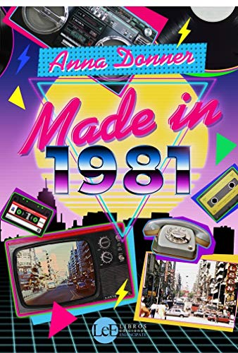 Made in 1981 (Spanish Edition) by Anna Donner | Goodreads