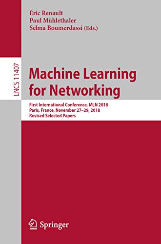 Machine Learning for Networking: First International Conference, MLN ...
