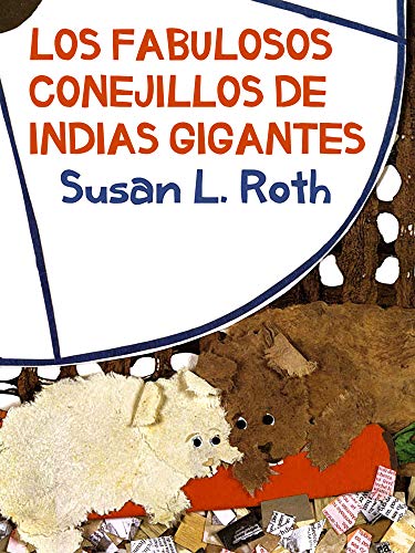 Los Fabulosos Conejillos de Indias Gigantes by Susan L. Roth | Goodreads