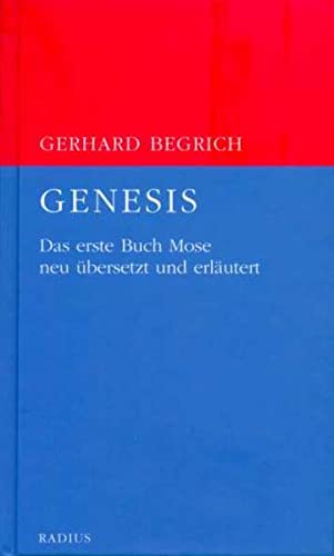 Genesis: Das erste Buch Mose neu übersetzt und erläutert by Gerhard ...