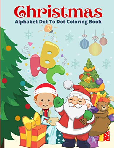 Christmas Alphabet Dot To Dot Coloring Book: Christmas Alphabet ...