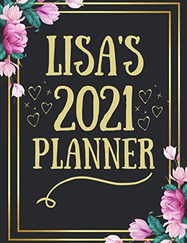 Lisa's 2021 Planner: The Ideal Gift For Lisa To make 2021 The Year Of ...