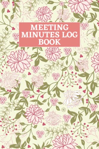 Meeting Minutes Log Book: Business Notebook for Meetings, Meeting ...