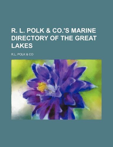 R. L. Polk & Co.'s marine directory of the Great Lakes by R.L. Polk ...