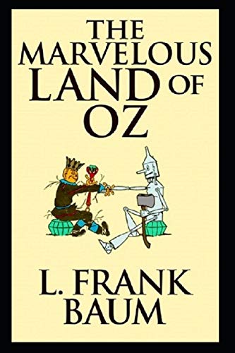 The Marvelous Land of Oz Annotated by L. Frank Baum | Goodreads