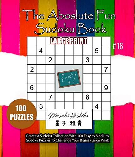 The Aboslute Fun Sudoku Book #16: Greatest Sudoku Collection With 100 ...