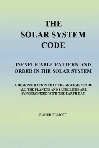 The Solar System Code: Inexplicable Pattern and Order in The Solar ...