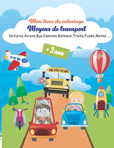 Mon livre de coloriage moyens de transport: Mon livre de coloriage ...