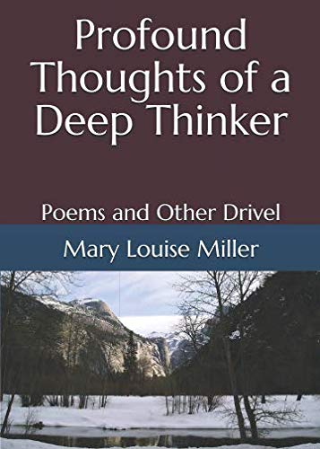 Profound Thoughts Of A Deep Thinker Poems And Other Drivel By Mary profound-thoughts-of-a-deep-thinker-poems-and-other-drivel-by-mary