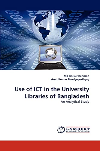 Use of ICT in the University Libraries of Bangladesh: An Analytical ...