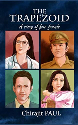 The Trapezoid: A story of four friends by Chirajit Paul | Goodreads
