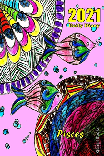 2021 Daily Diary: (Pisces) “Zodiac sign” Jan – Dec 2021 Daily & Monthly ...