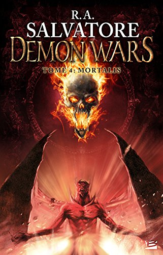 Demon Wars, T4 : Mortalis (French Edition) by R.A. Salvatore | Goodreads