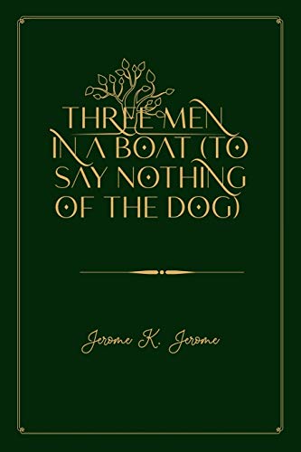 Three Men in a Boat (To Say Nothing of the Dog): Gold Deluxe Edition by ...