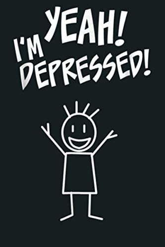 I M Depressed Suffering From Depression: Notebook Planner - 6x9 inch Daily Planner Journal, To ...