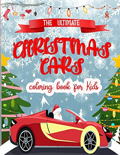The Ultimate Cars Christmas Coloring Book for Kids: Easy and Cute super ...