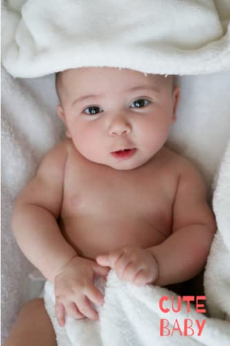 CUTE BABY: Cute baby note book for all by Mahmoud | Goodreads