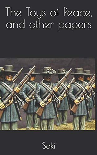 The Toys of Peace, and other papers by Saki | Goodreads