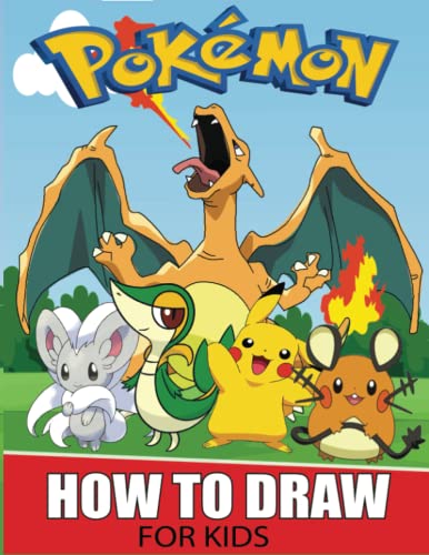 How To Draw Pokémon For Kids: Draw your favorite Pokémon with easy-to ...