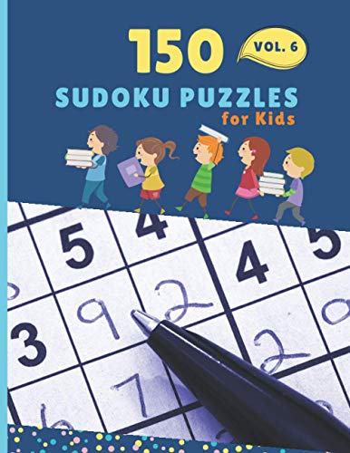 150 Sudoku Puzzles for Kids vol. 6: Sudoku for Kids Ages 4-8 | Workbook ...