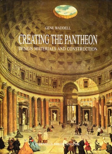 Creating the Pantheon: Design, Materials, and Construction by Gene ...