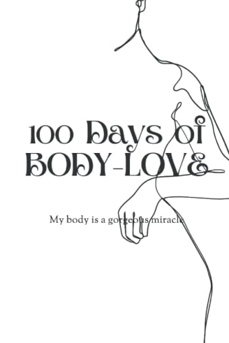 100 Days of Body Love by Pioneer Pioneer | Goodreads