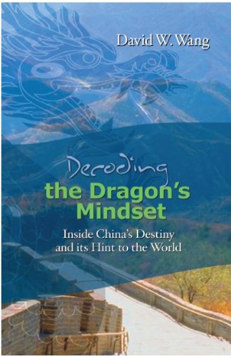 Decoding the Dragons Mindset: Inside China s Destiny and its Hint to ...