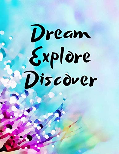 Dream Explore Discover: Motivational Positive Inspirational Notebook ...