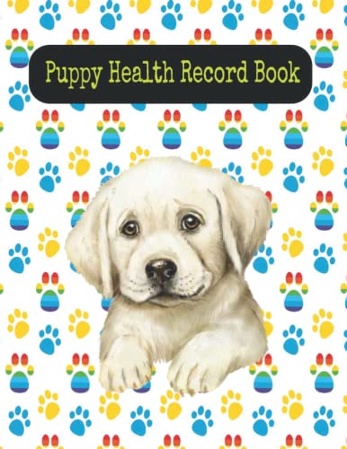 Puppy Health Record Book: Record your pet Medical Info, complete health ...