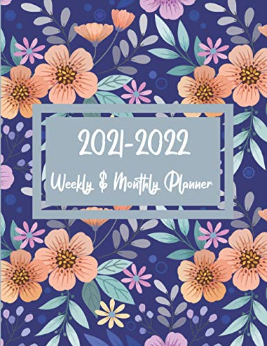 2021-2022 Weekly & Monthly Planner: Floral 2 Years Weekly & Monthly ...