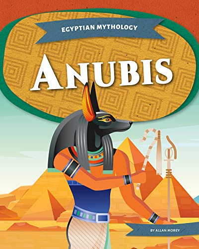Anubis (Egyptian Mythology) by Allan Morey | Goodreads