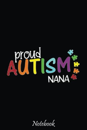 Proud Autism Nana Puzzle Piece Autism Awareness Month Notebook ...