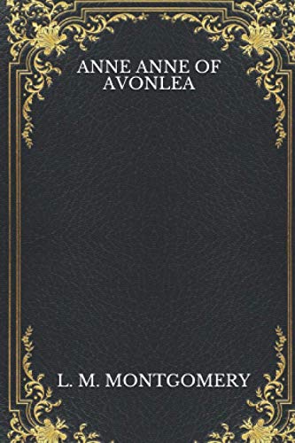 Anne of Avonlea by L.M. Montgomery | Goodreads