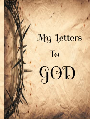 My Letters To God: ( 8.5x11 ) Keep your prayers safe with this 120 page ...