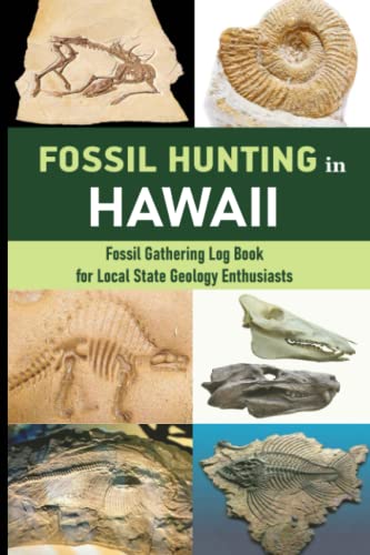 Fossil Hunting in Hawaii: Fossil Gathering Log Book for Local State ...
