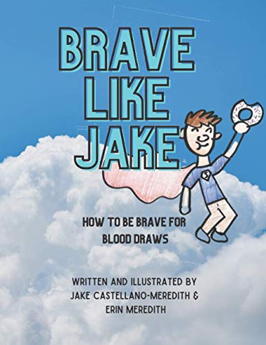 Brave Like Jake: How to be brave for blood draws and hospital visits by ...