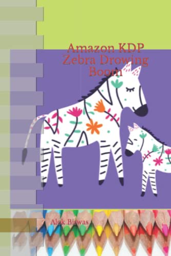 Amazon KDP Zebra Drowing Boom by Mr Alok Biswas | Goodreads