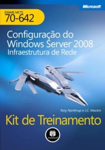 Kit de Treinamento MCTS. Exame 70.642 by Tony Northrup | Goodreads