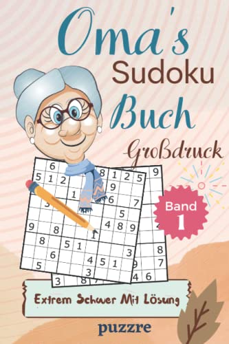 Oma's Sudoku Buch Großdruck Extrem Schwer Mit Lösung Band 1: Rätselbuch Sudoku Erwachsene ...