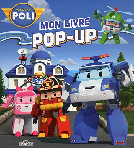 Robocar Poli, Mon livre pop-up by Roi | Goodreads