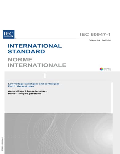 IEC 60947-1 Ed. 6.0 b:2020, Sixth Edition: Low-voltage switchgear and controlgear - Part 1 ...
