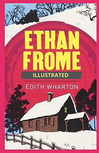Ethan Frome: Illustrated by Edith Wharton | Goodreads