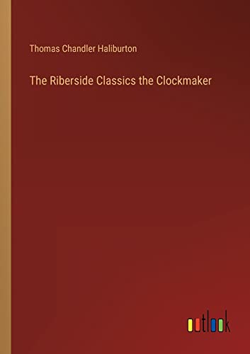 the Clockmaker by Thomas Chandler Haliburton | Goodreads