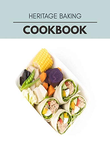 Heritage Baking Cookbook: Easy and Delicious for Weight Loss Fast ...